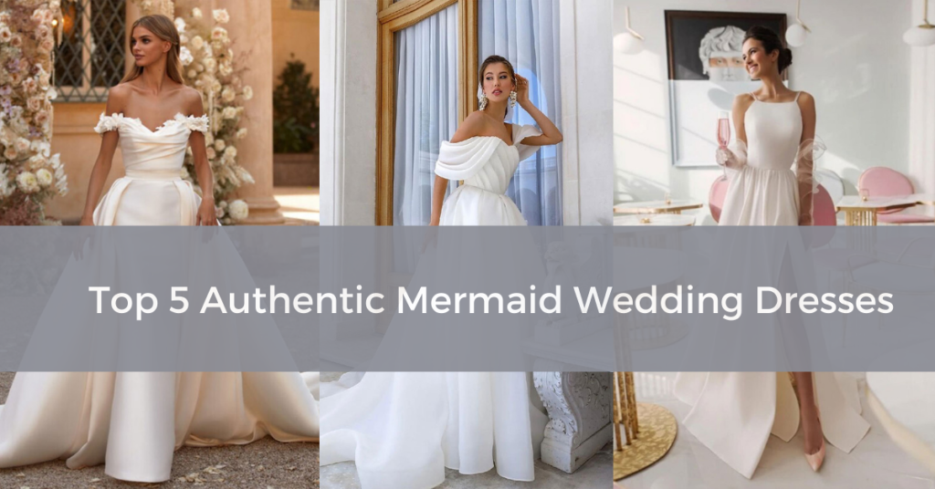 Top 5 Authentic Mermaid Wedding Dresses - Wedding Hymns